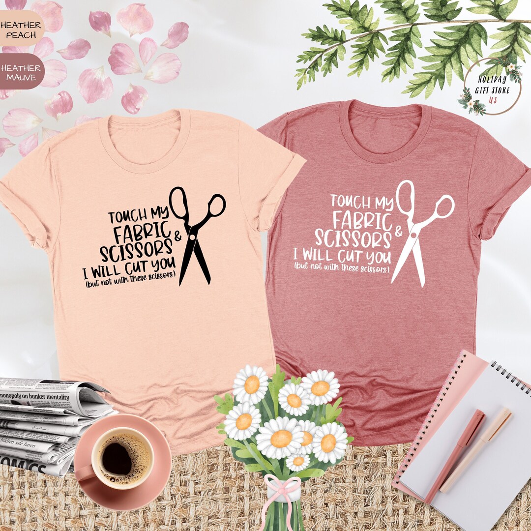 If You Use My Fabric Scissors I Will Cut You Shirt, Sewing Shirt ...