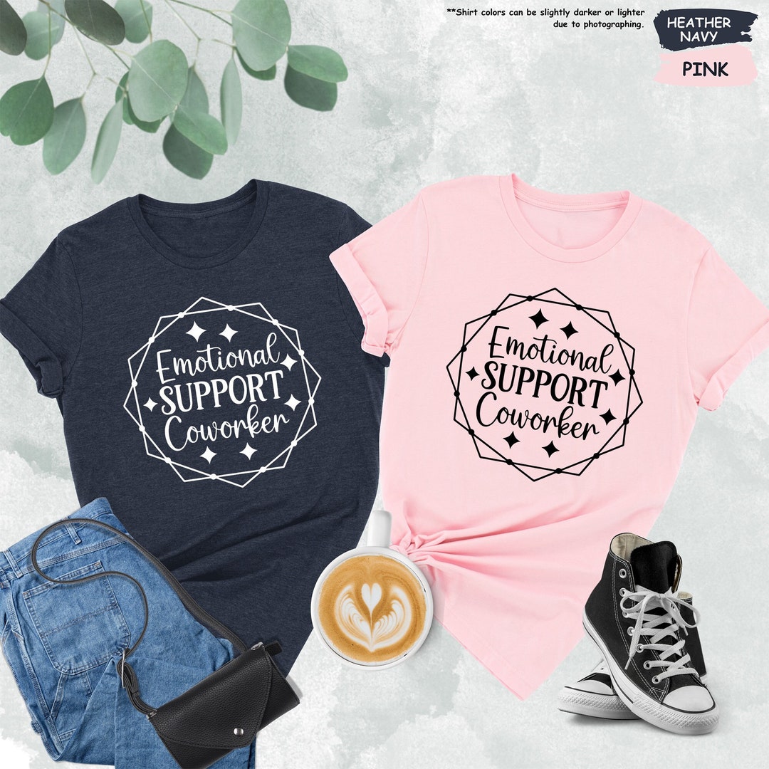 Emotional Support Coworker Shirt, Coworker Friend Shirt, Work Bestie ...