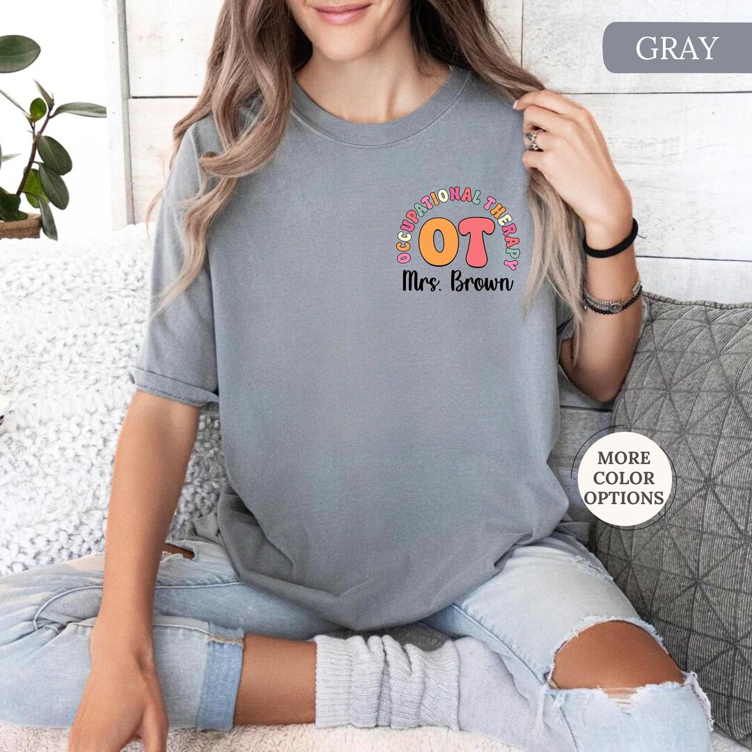 Comfort Colors® Custom Occupational Therapy Shirt, Personalized OT Name ...