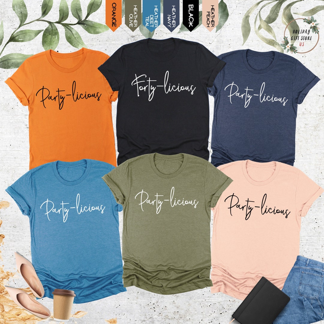 40th Birthday, Forty-licious Shirt, Party-licious Shirt, 40th Birthday ...