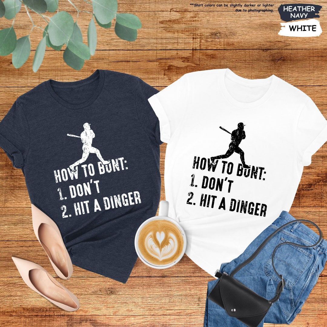 Funny Baseball Shirt, How to Bunt Shirt, Don't Hit A Dinger, Baseball ...