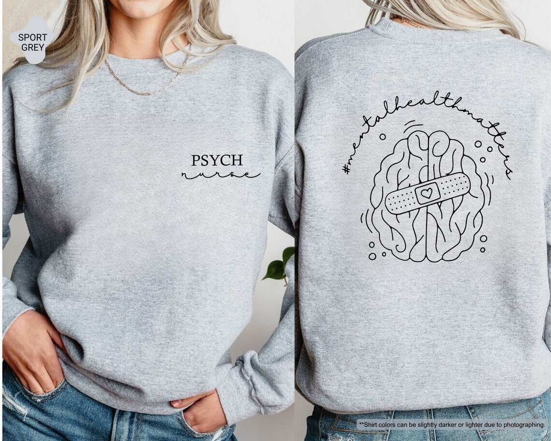 Psychiatric Nurse Sweatshirt, Mental Health Matter Sweatshirt, Psych ...
