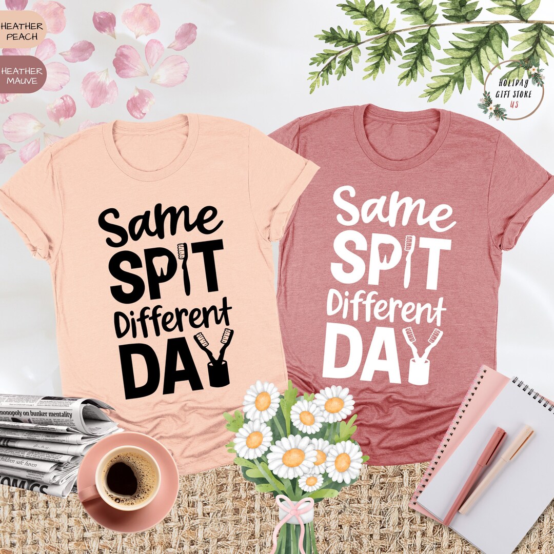 Same Spit Different Day Shirt, Dental Hygienist Shirt, Dental Assistant ...