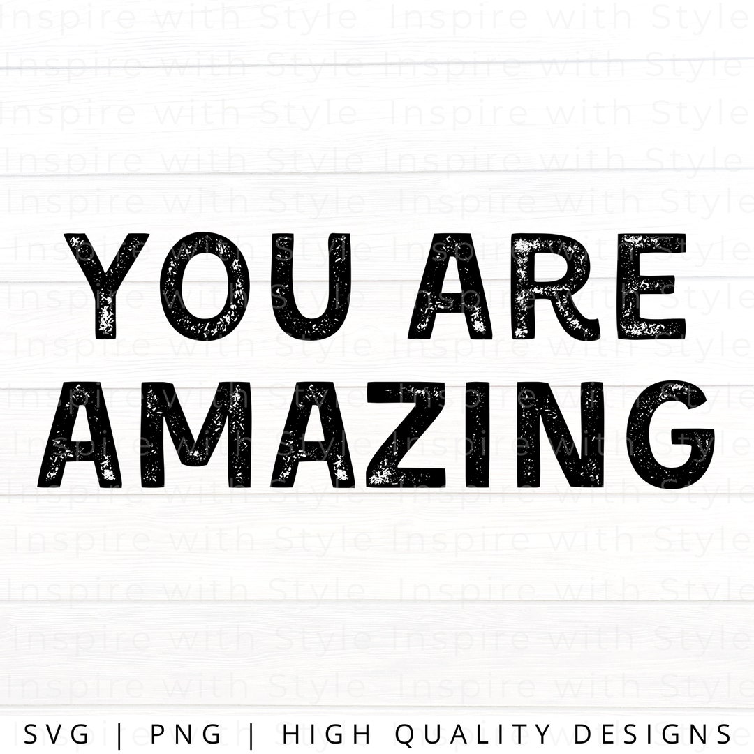 MOTIVATIONAL SVG PNG - You Are Amazing Svg, Teacher Svg, Cut File ...