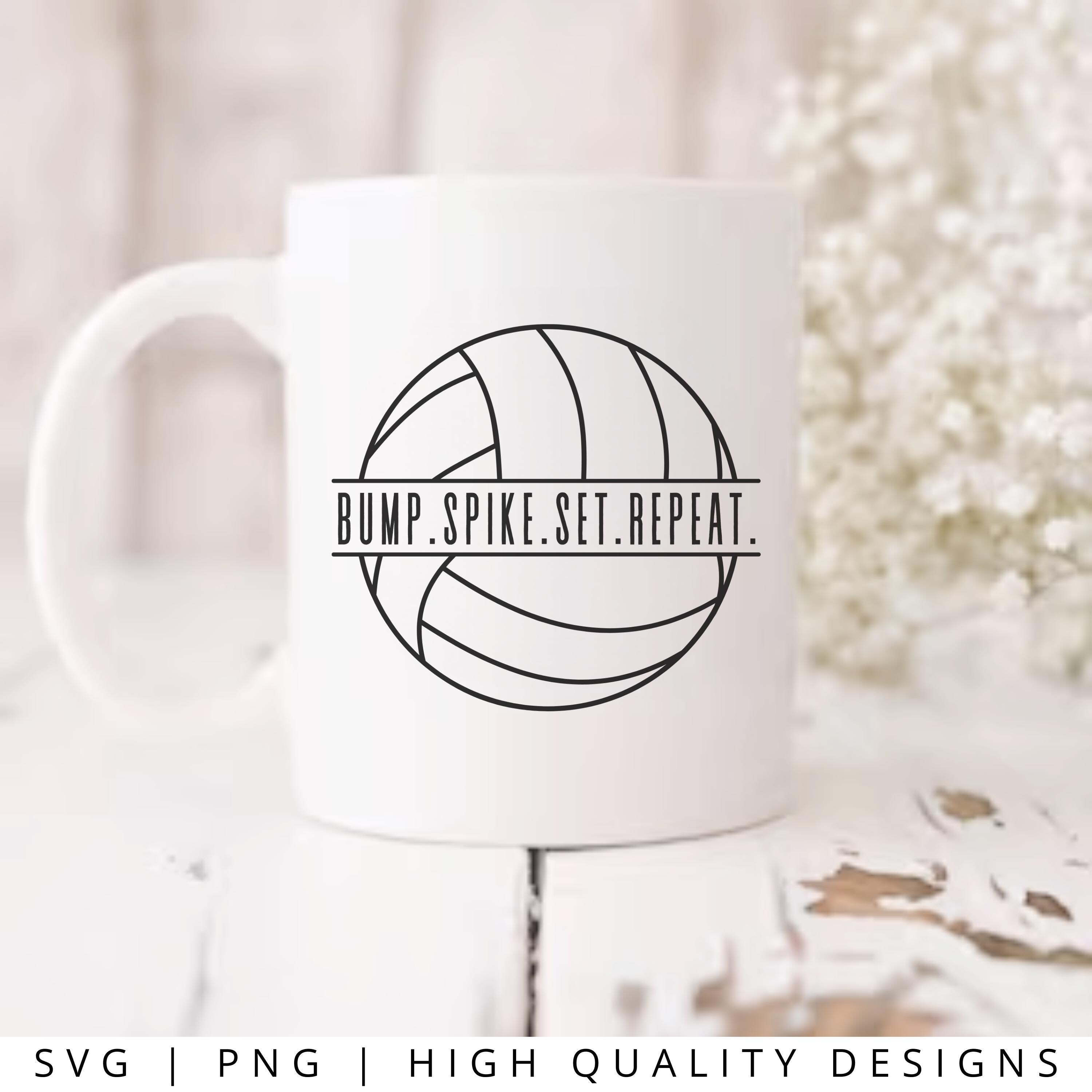 VOLLEYBALL SVG PNG - Bump Spike Set Repeat Svg, Volleyball Svg, Cut ...