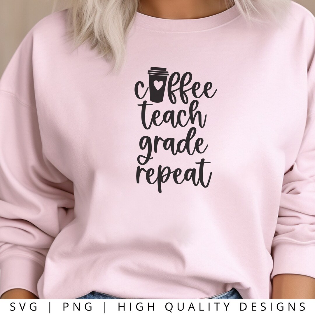 COFFEE SVG PNG Coffee Teach Svg, Teacher Svg, Cut File, Cricut Svg ...