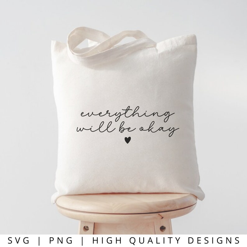 MOTIVATIONAL SVG PNG - Everything Will Be Okay Svg, Teacher Svg, Cut ...