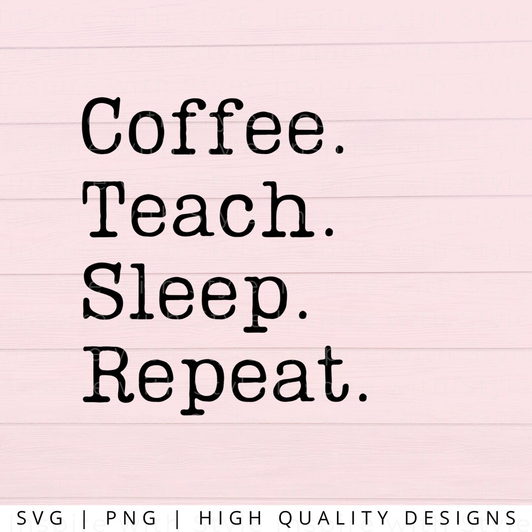 COFFEE SVG PNG - Coffee Teach Svg, Teacher Svg, Cut File, Cricut Svg ...