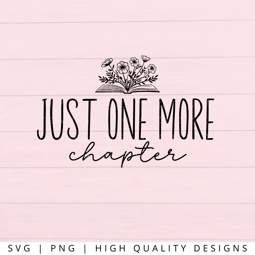 BOOK SVG PNG -just One More Chapter Svg, Fun Mom Svg, Cut File Cricut ...