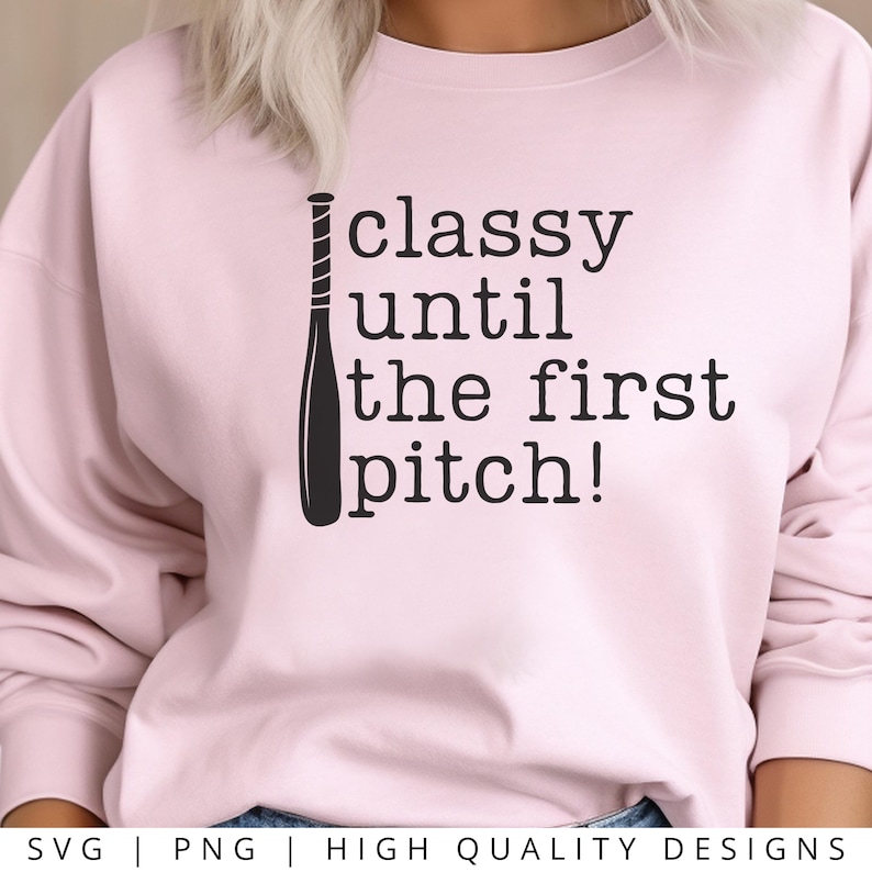 BASEBALL SVG PNG - Classy Until the First Pitch Svg, Baseball Svg, Cut ...