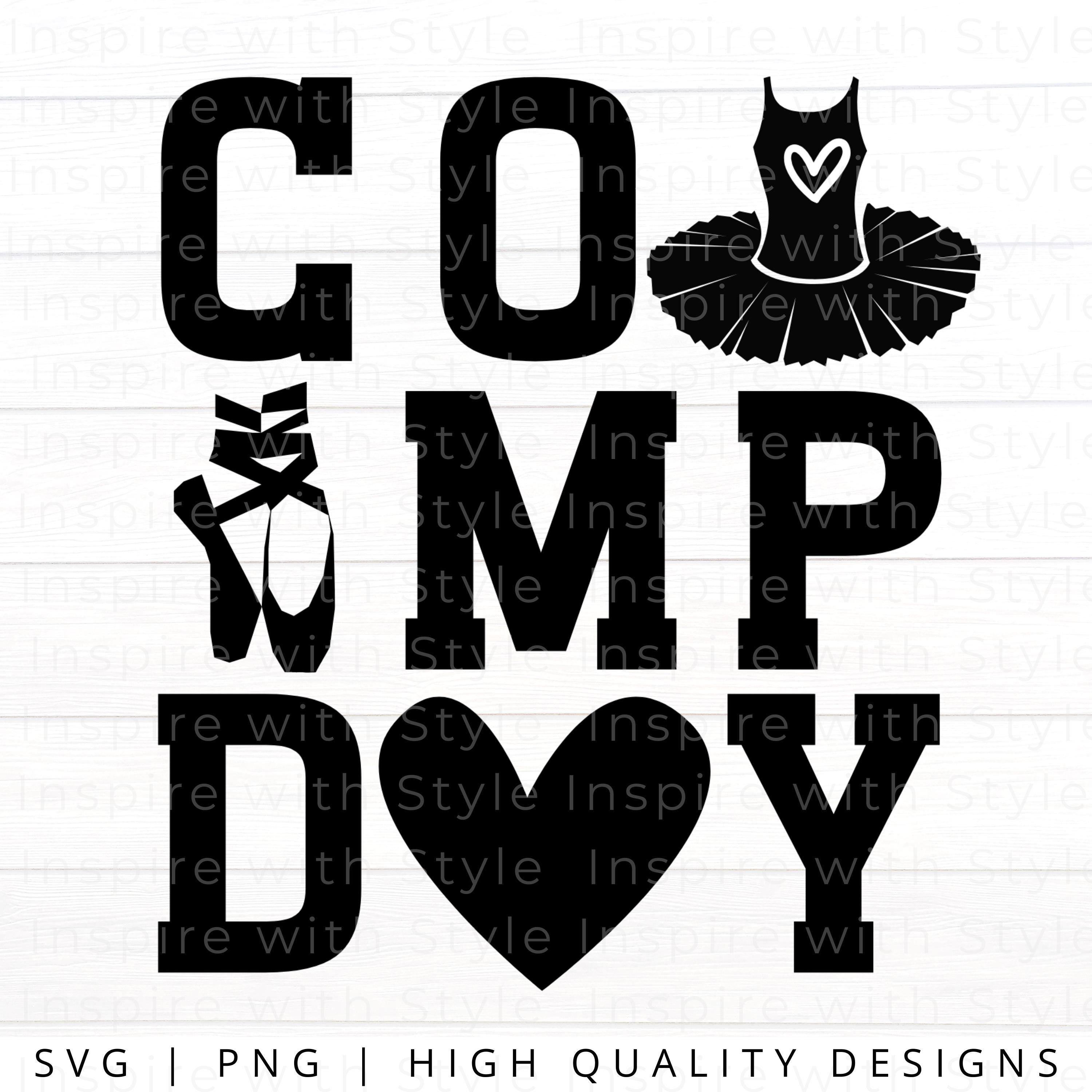 DANCE SVG PNG - Comp Day Dance Svg, Dance Svg, Cut File, Cricut Svg ...