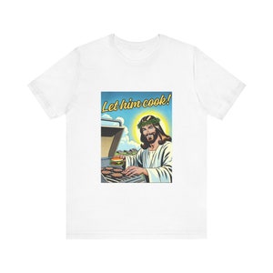 Let Him Cook Jesus T-shirt Funny God Grill Master Shirt Church Camp ...