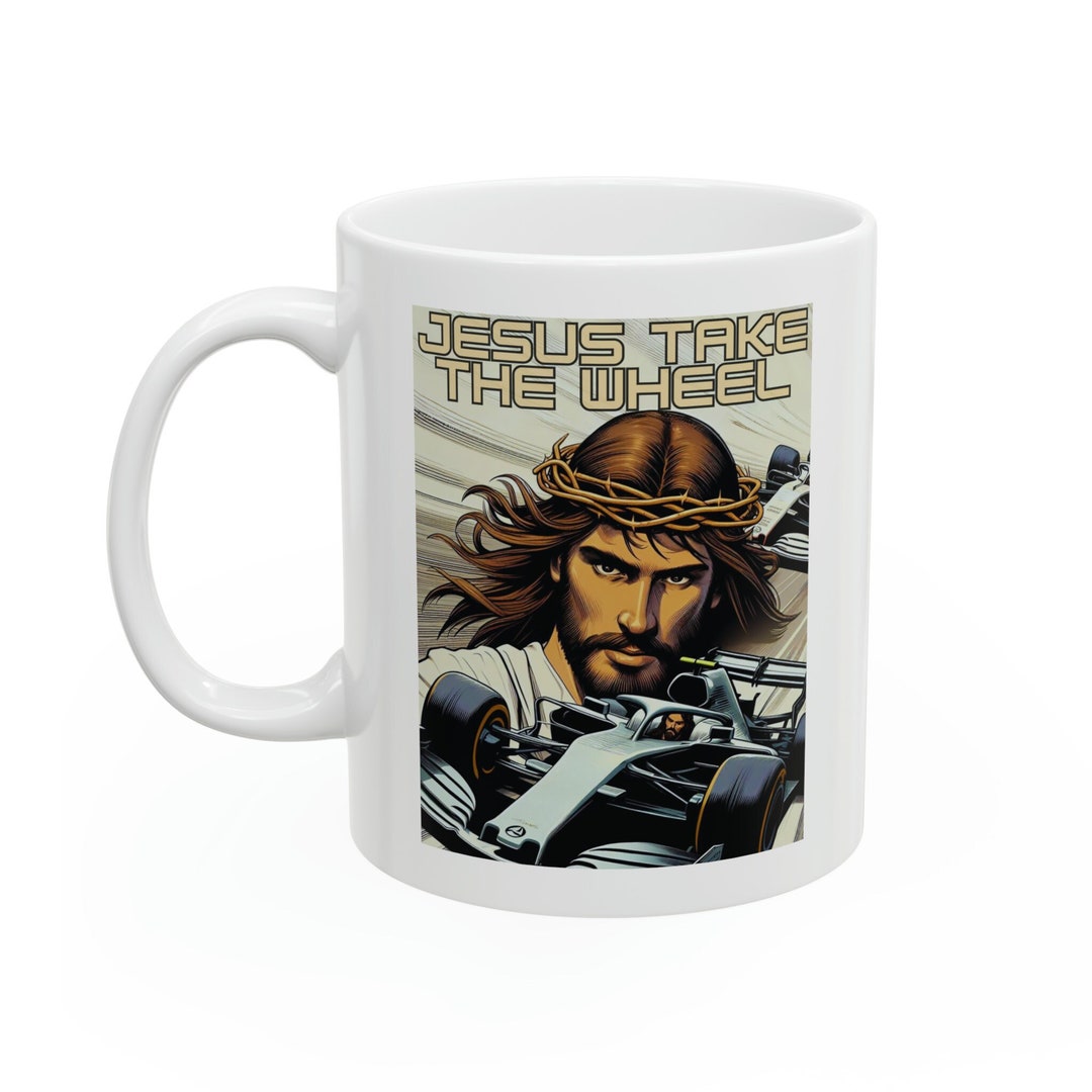 Funny Jesus Take the Wheel Formula 1 T-shirt Racing Mug Coffee NASCAR ...