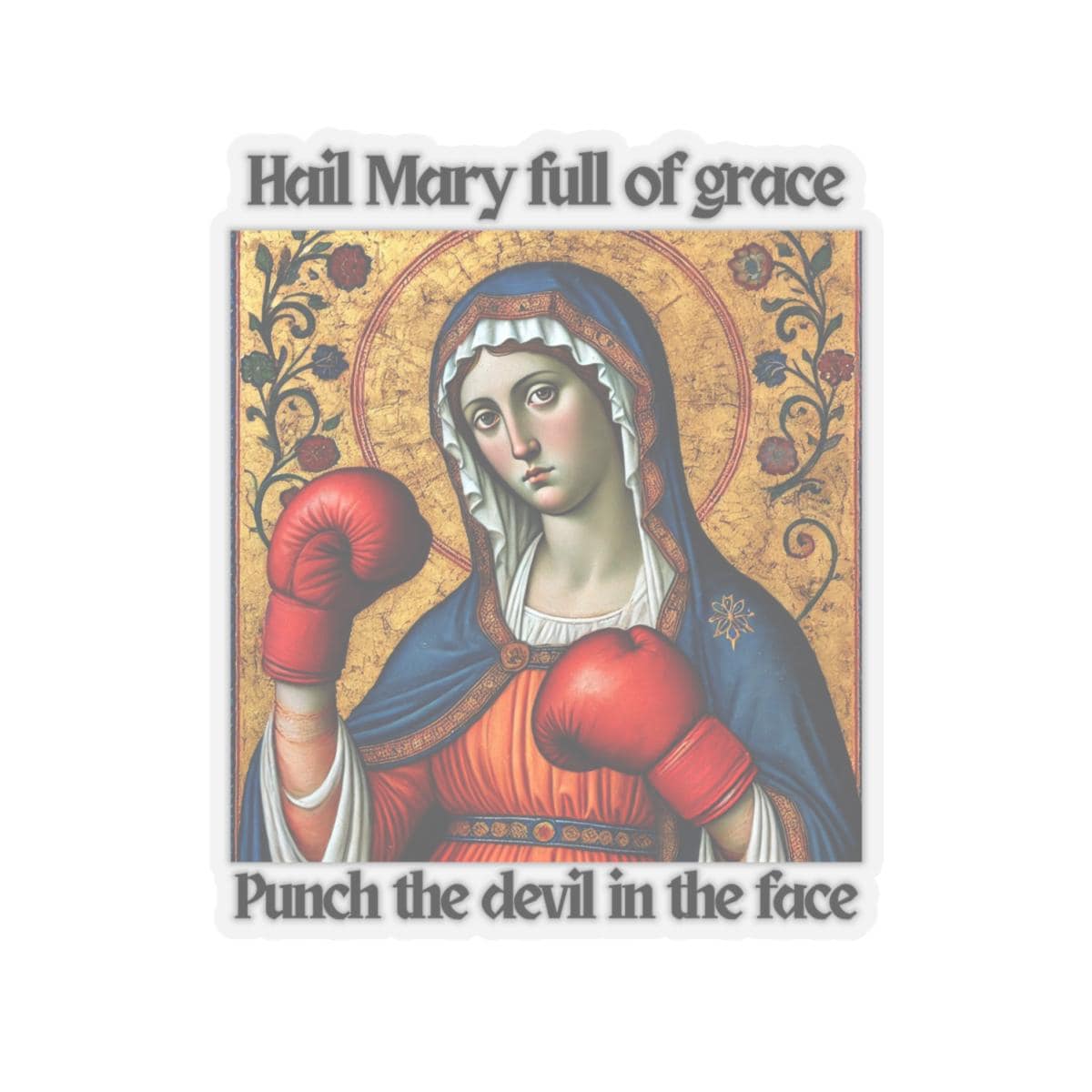 Hail Mary Full of Grace Punch the Devil in the Face Sticker Catholic ...