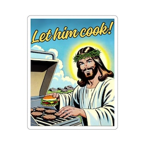 Let Him Cook Sticker Funny Jesus Cookout BBQ Grill Master Church Meme ...