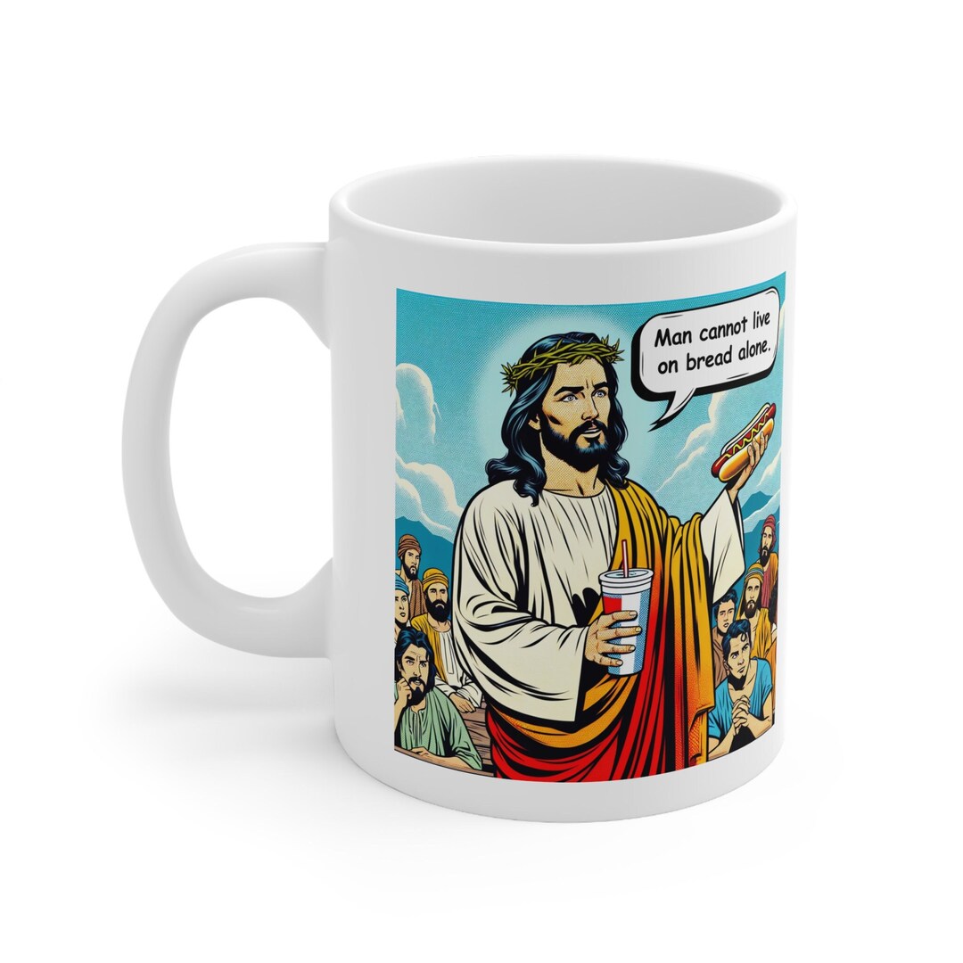 Funny Jesus Meme Mug the Holy Glizzy Mug Man Cannot Live on Bread Alone ...