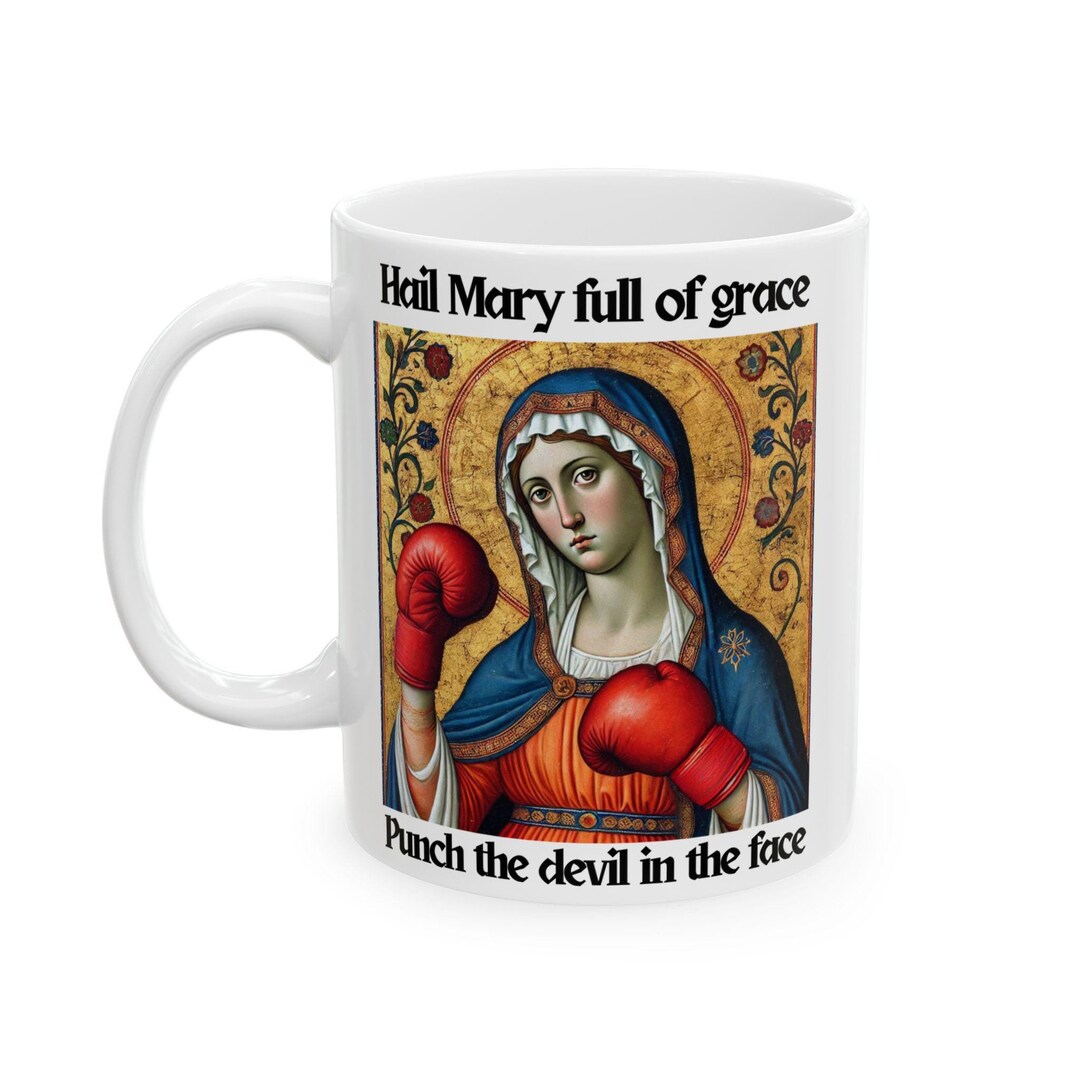 Hail Mary Full of Grace Punch the Devil in the Face Mug Catholic Meme ...