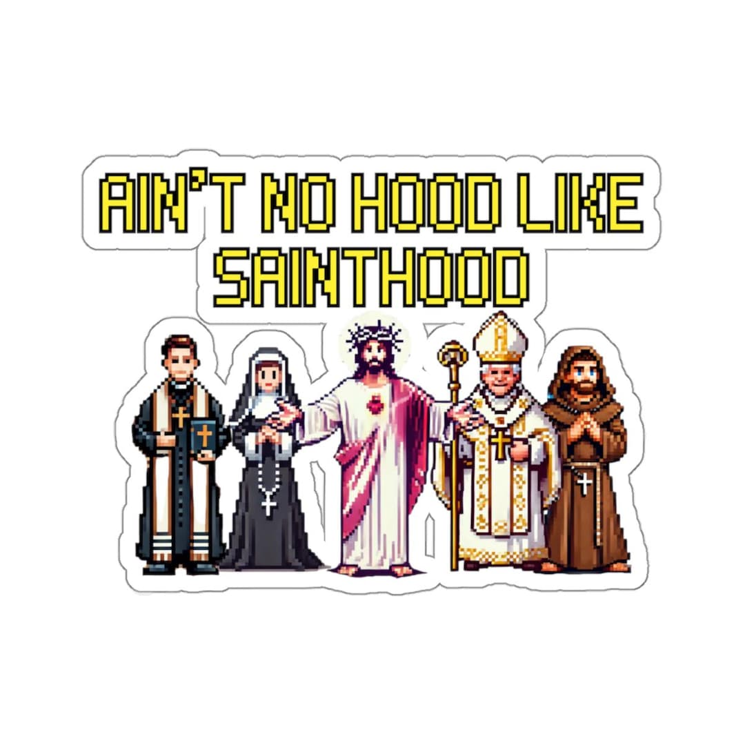 Ain't No Hood Like Sainthood Sticker Funny Retro Christian 8-bit Jesus ...