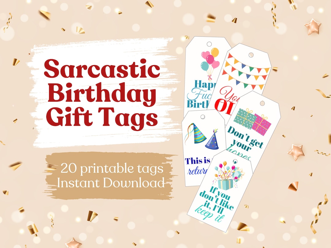 Funny & Sarcastic Birthday Printable Gift Tags-20 Humorous Designs With ...