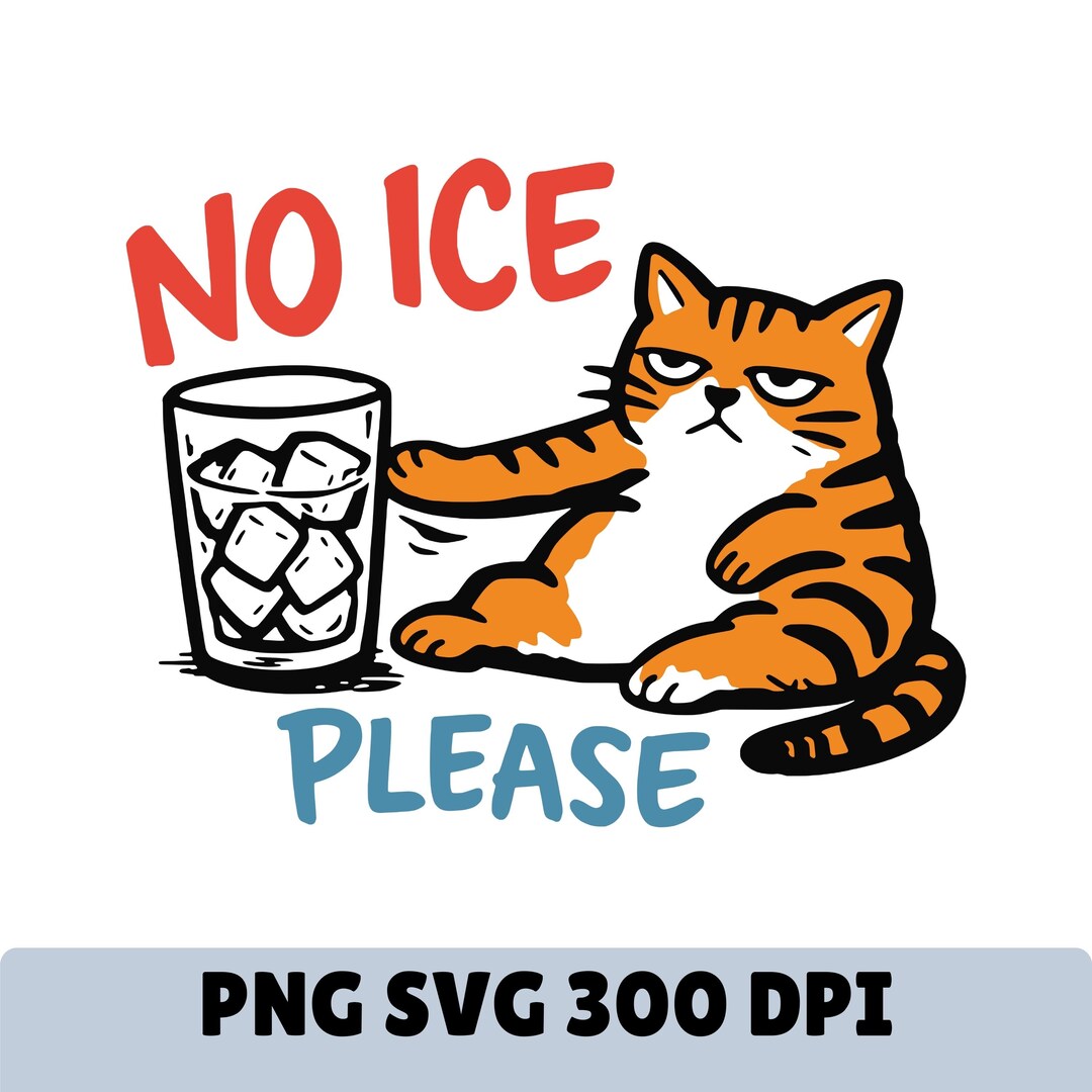 No Ice Please Cat SVG PNG, Sarcastic Cat Meme, Anti Ice, Minnesota ...