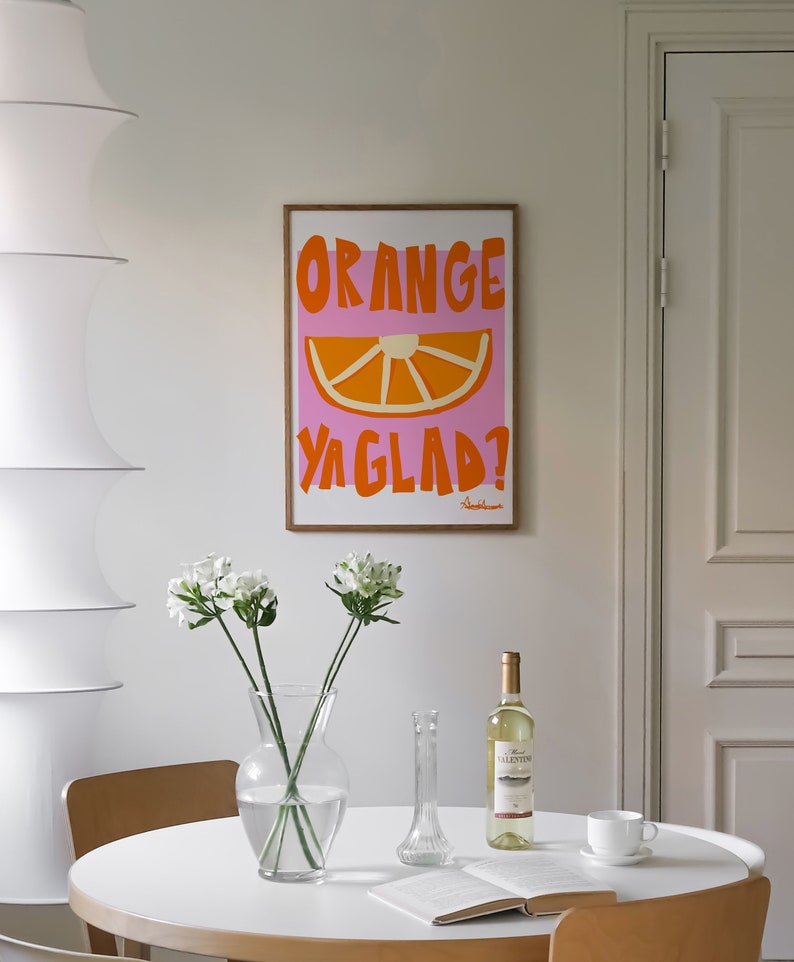 Orange Ya Glad Art Print, Colorful Kitchen Poster, Fresh Fruit Print, Aesthetic Pink Poster ...