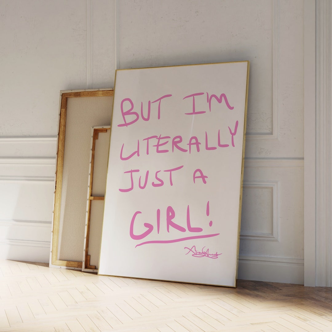 But I'm Literally Just A Girl Art Print, Minimalist Hand Drawn ...