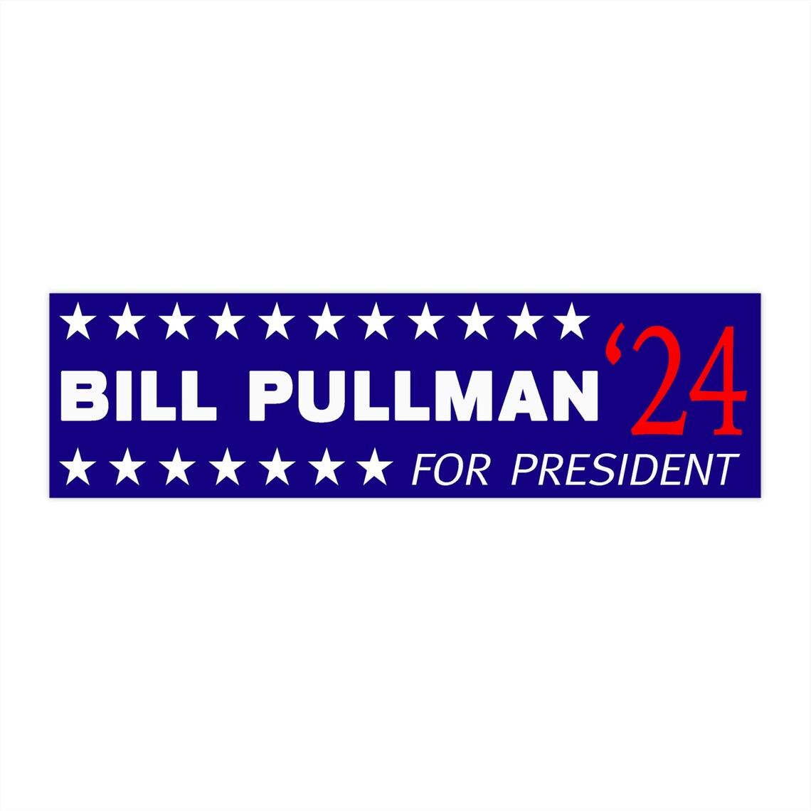Bill Pullman for President Bumper Sticker - Etsy