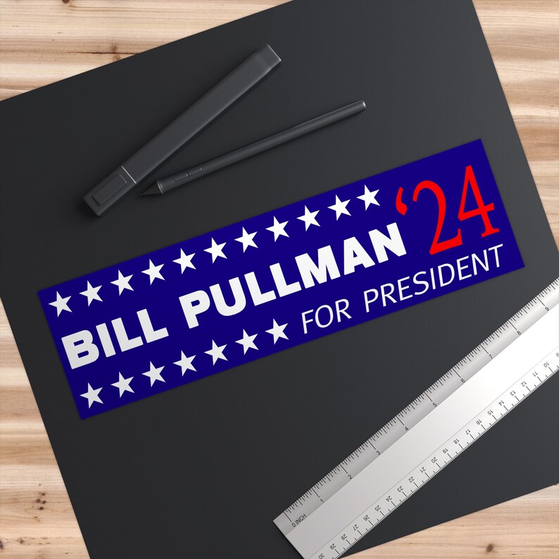 Bill Pullman for President Bumper Sticker - Etsy