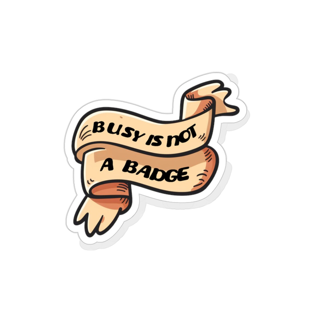 Busy is Not A Badge Ribbon Sticker Decal - Etsy