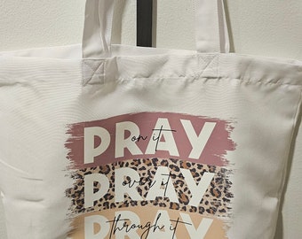 PRAY on It, PRAY Over It, PRAY Through It Tote Bag. Inspirational Tote ...