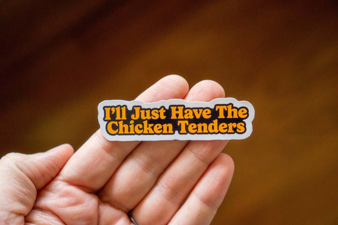 Chicken Tenders Vinyl Sticker, Funny Stickers, Sarcastic Stickers, Food ...