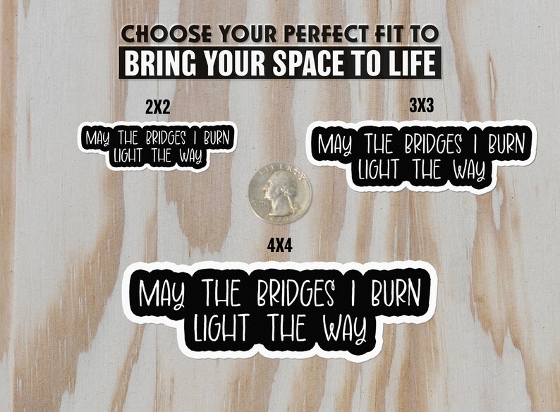 May the Bridges I Burn Light the Way Vinyl Sticker, Funny Stickers ...