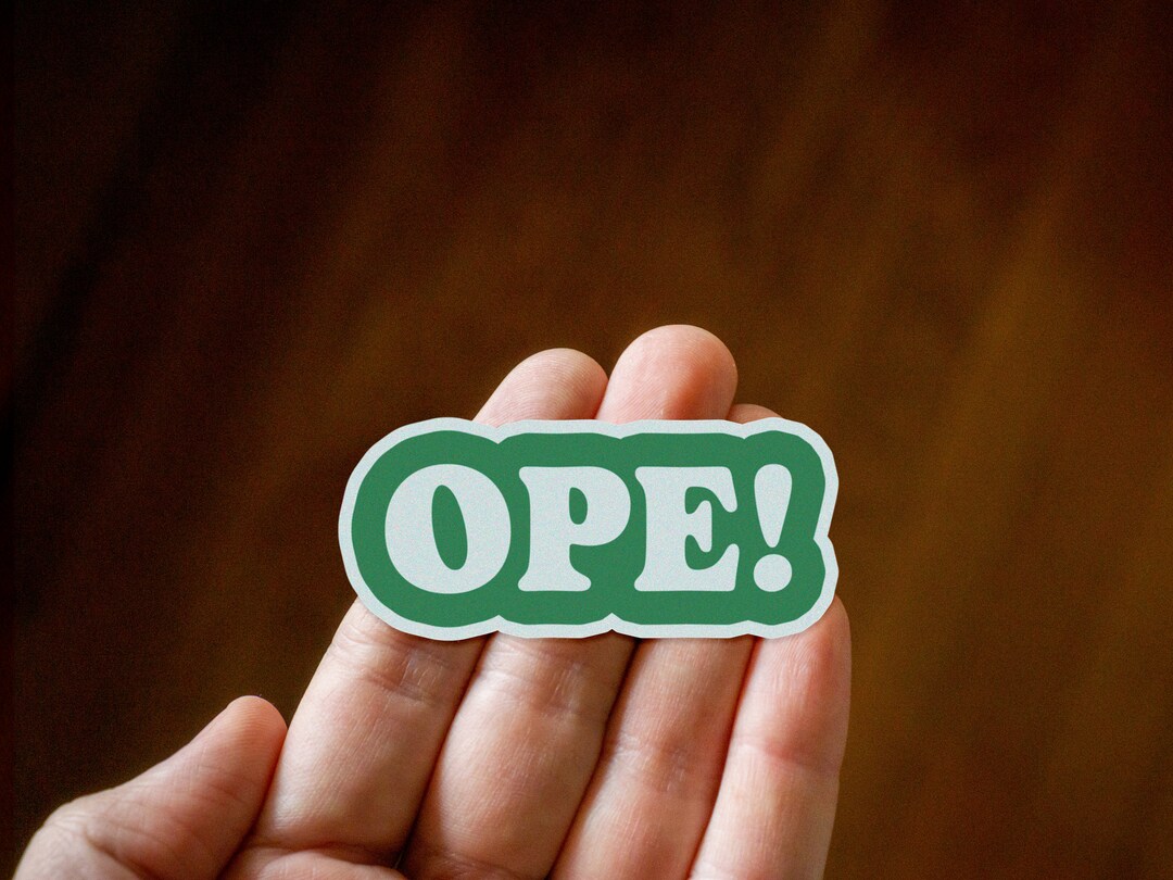 Ope Vinyl Sticker, Funny Stickers, Sarcastic Stickers, Midwest Meme ...