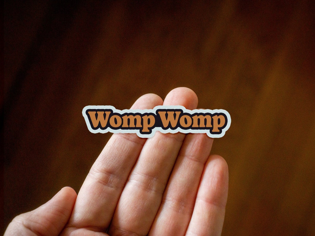 Womp Womp Vinyl Sticker, Funny Stickers, Sarcastic Stickers, Meme ...