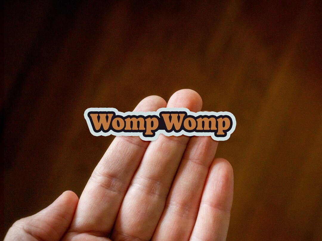 Womp Womp Vinyl Sticker, Funny Stickers, Sarcastic Stickers, Meme ...