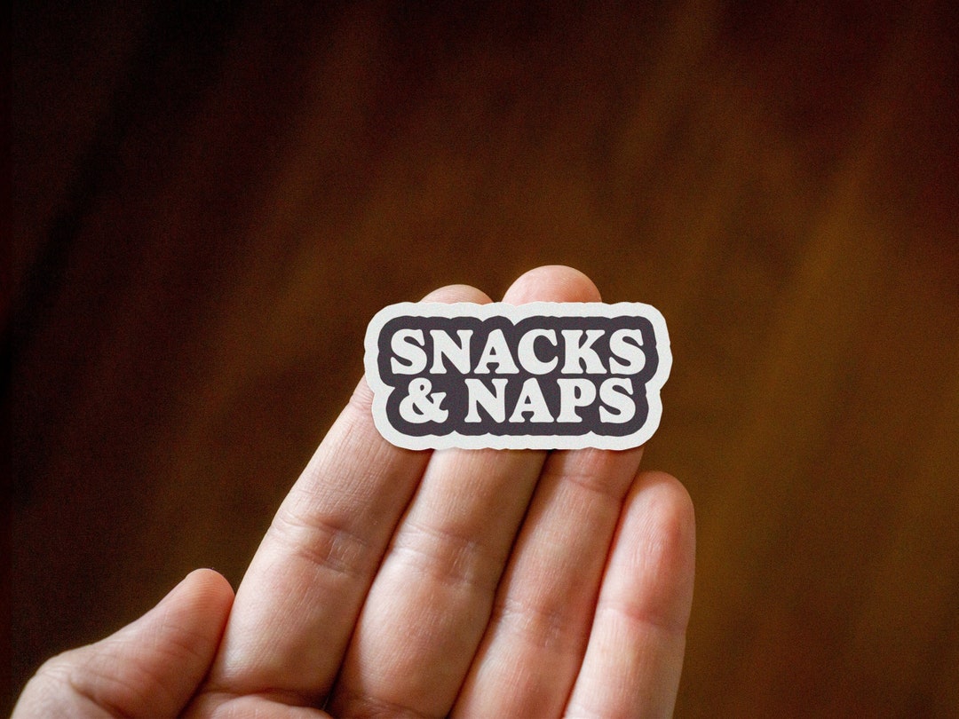 Snacks and Naps Vinyl Sticker, Funny Stickers, Sarcastic Stickers, Meme ...
