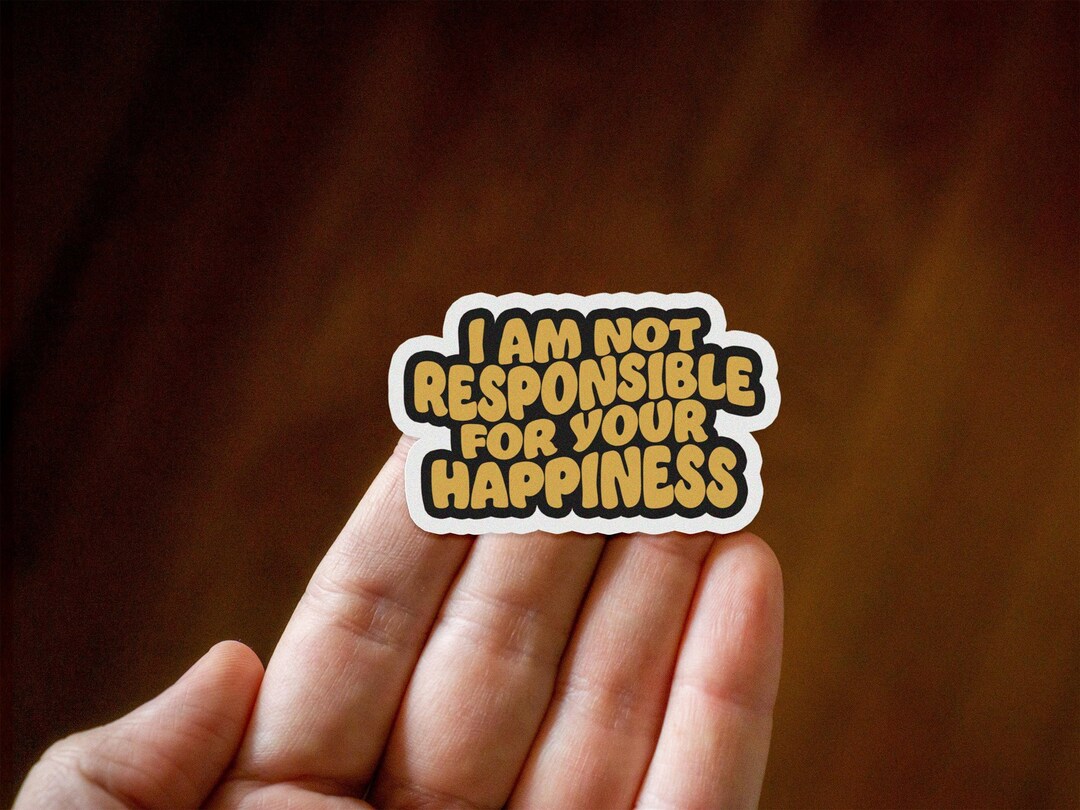 Responsible for Happiness Vinyl Sticker, Funny Stickers, Affirmation ...