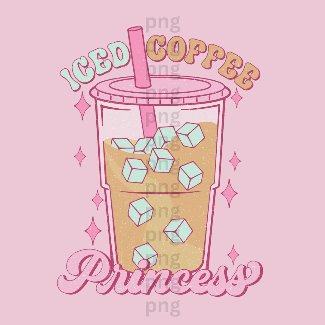 Iced Coffee Princess Png/cute Iced Coffee Sublimation/iced Coffee Png ...