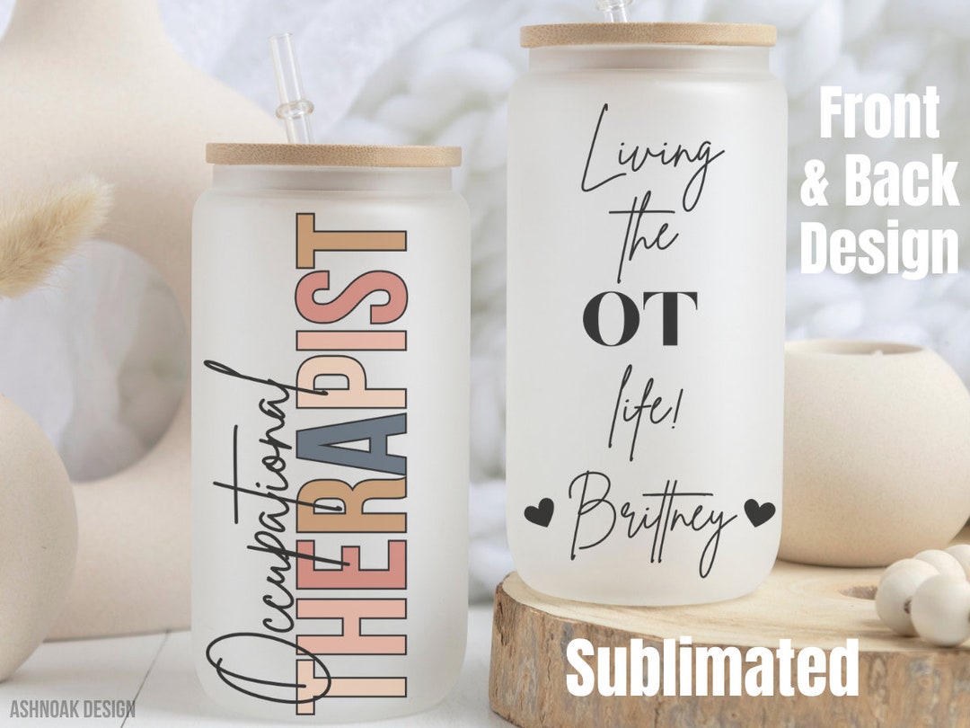 Occupational Therapist Coffee Cup, OT Therapy Glass Can, Appreciation ...