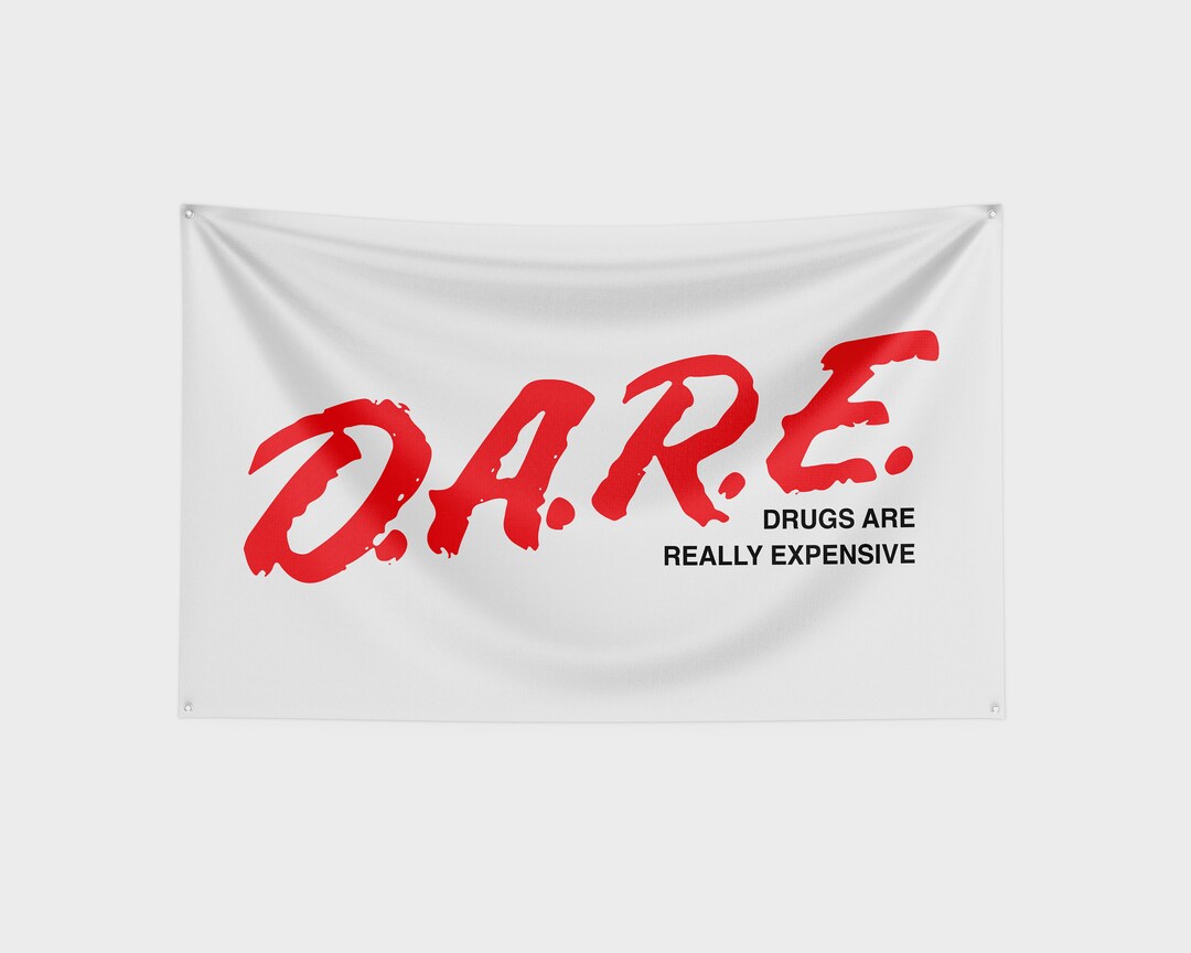 Dare Drugs Are Really Expensive Flag 3x5 Feet Funny Meme - Etsy