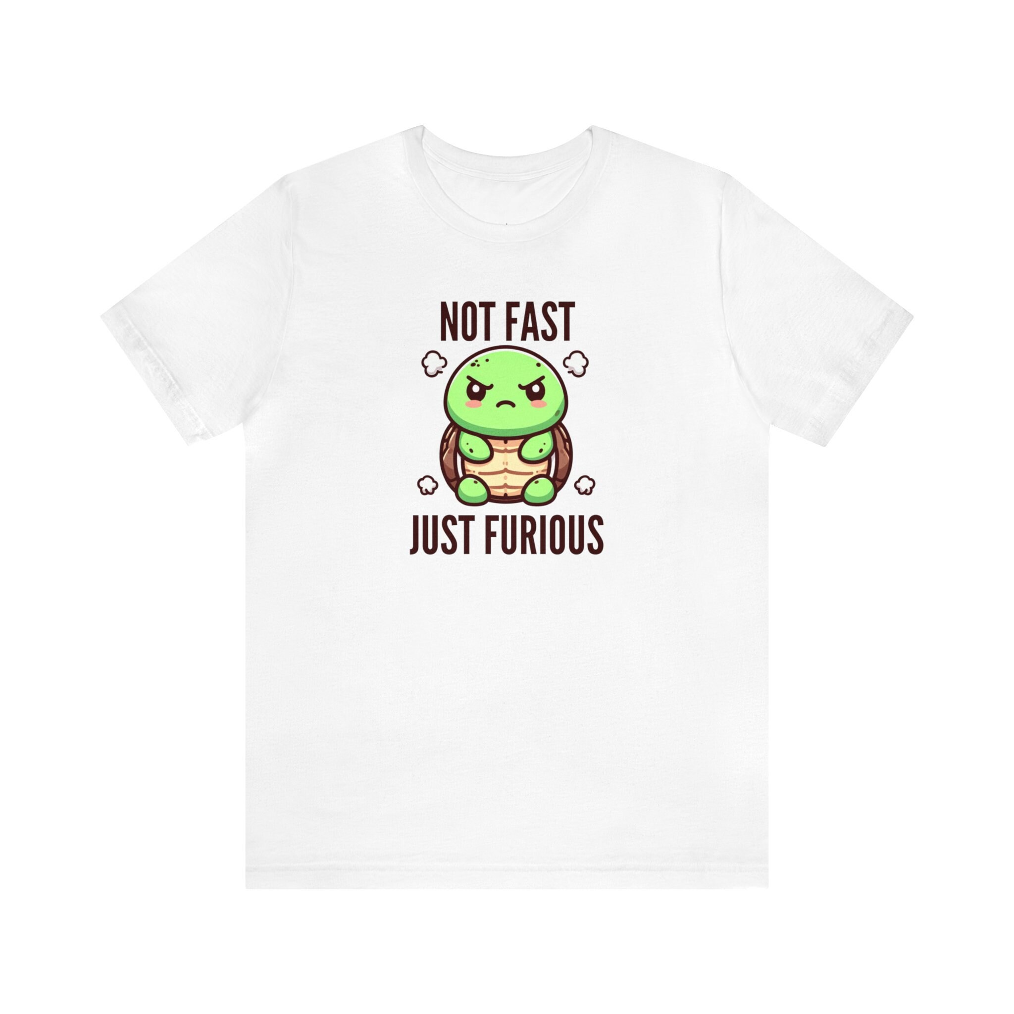 Fast and Furious Cute Turtle Meme Shirt Funny Not Fast Just - Etsy