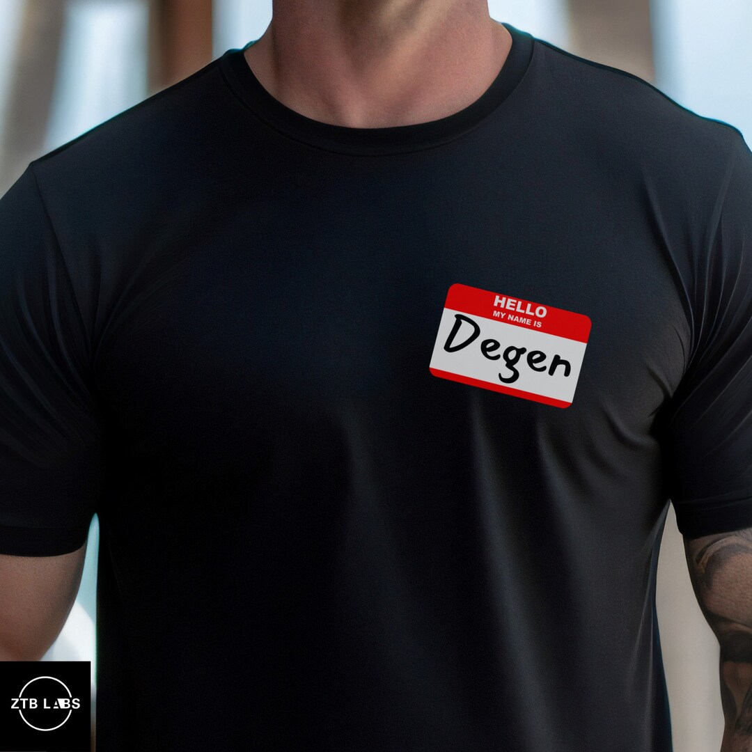 Crypto Funny Shirt for Degen, Hello My Name is Degen Meme T Shirt ...