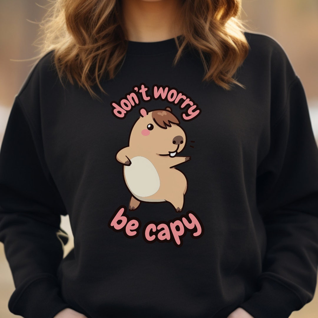 Capybara Don't Worry Be Happy Sweater Funny Capybara Cute - Etsy