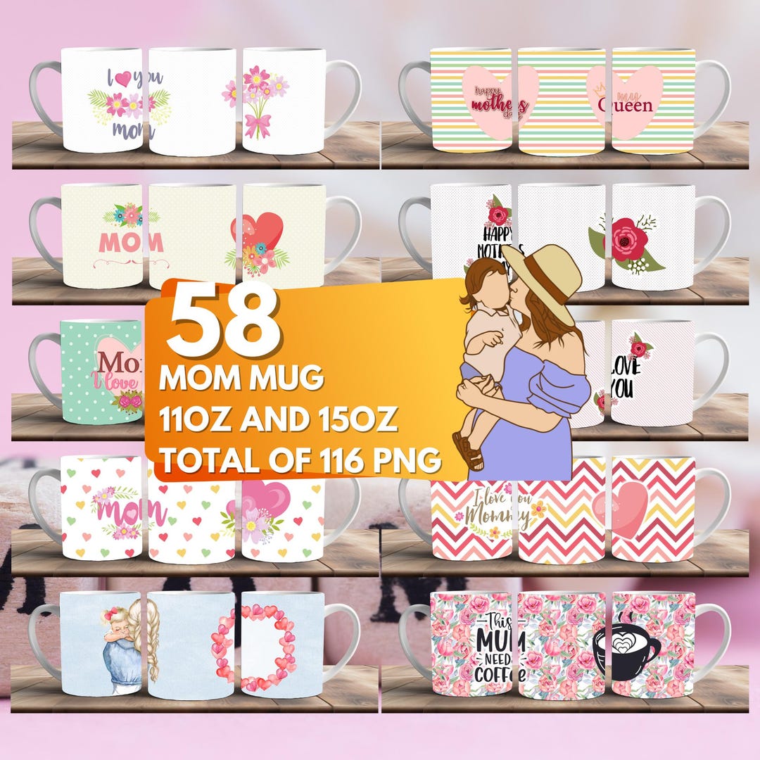 58 Mom Mug Wrap Around Digital Mug Designs, 11oz & 15oz, Sublimation ...