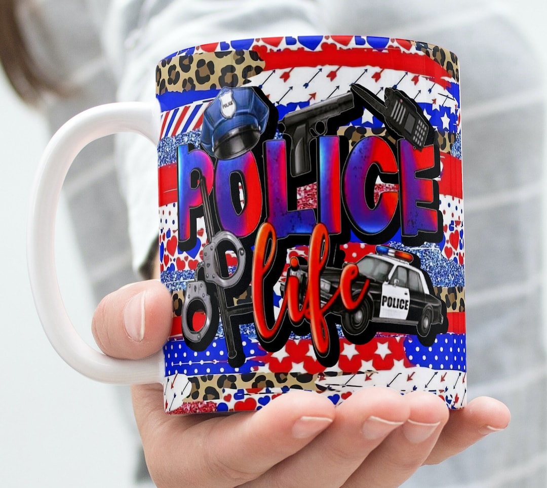 Police Life Mug Wrap Around Mug Template 11oz & 15oz, Sublimation PNG ...