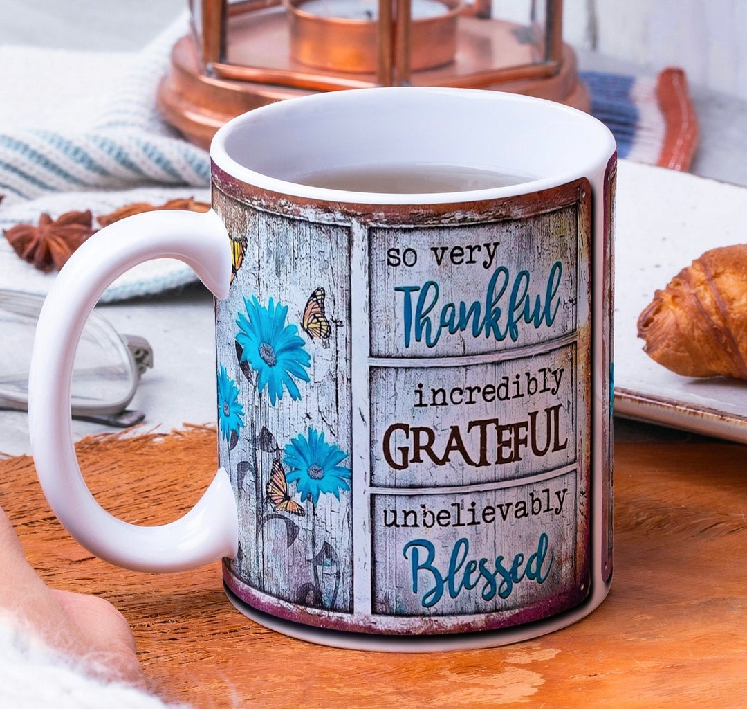 Incredibly Grateful, Self-love Mug, Love Yourself Mug, Wrap Around Mug ...