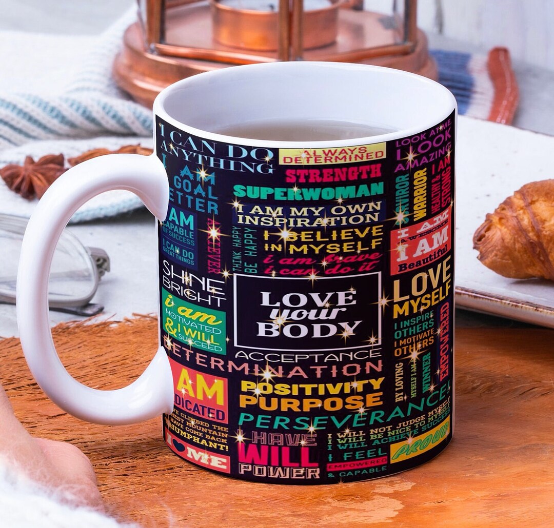 Love Your Body Wrap Around Mug Design 11oz & 15oz, Sublimation, High ...