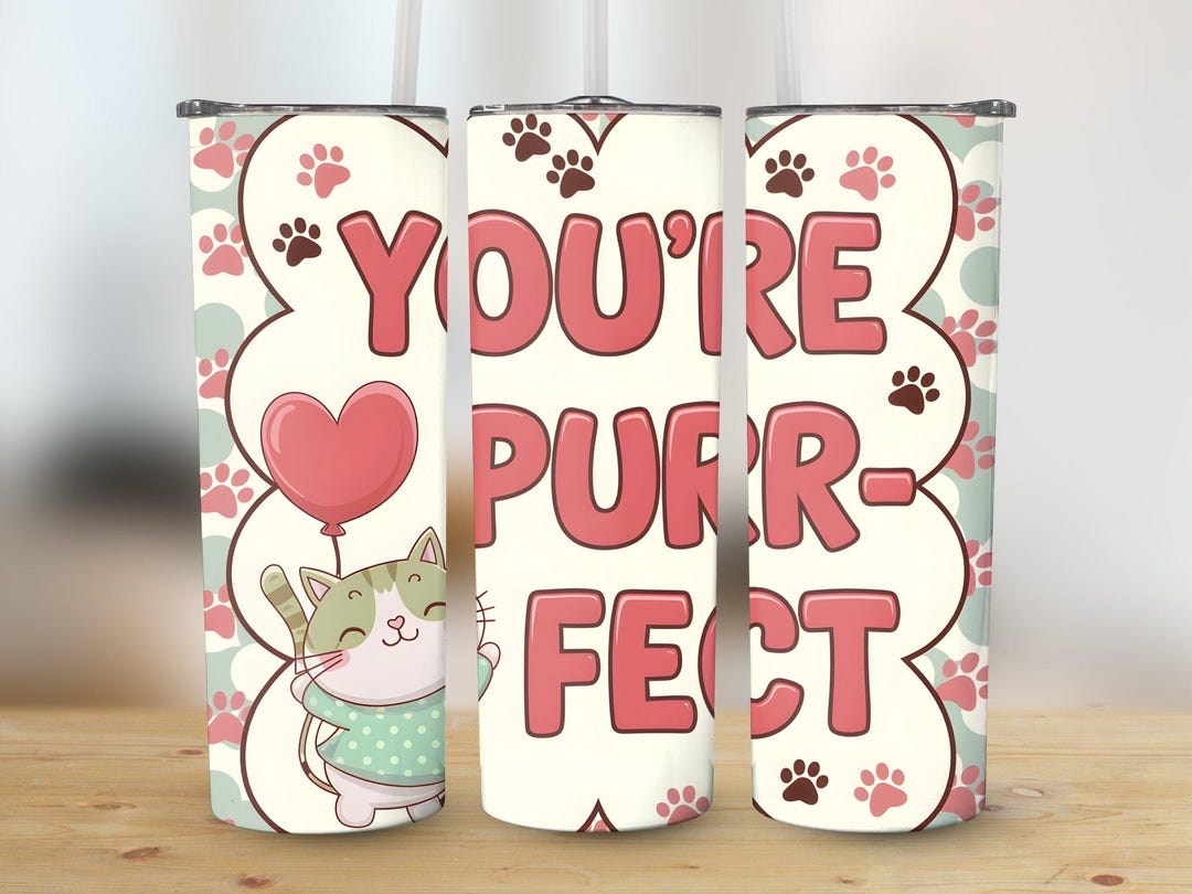 Cute Cat Lovers You're Purr-fect 20oz Skinny Tumbler Wrap Sublimation ...