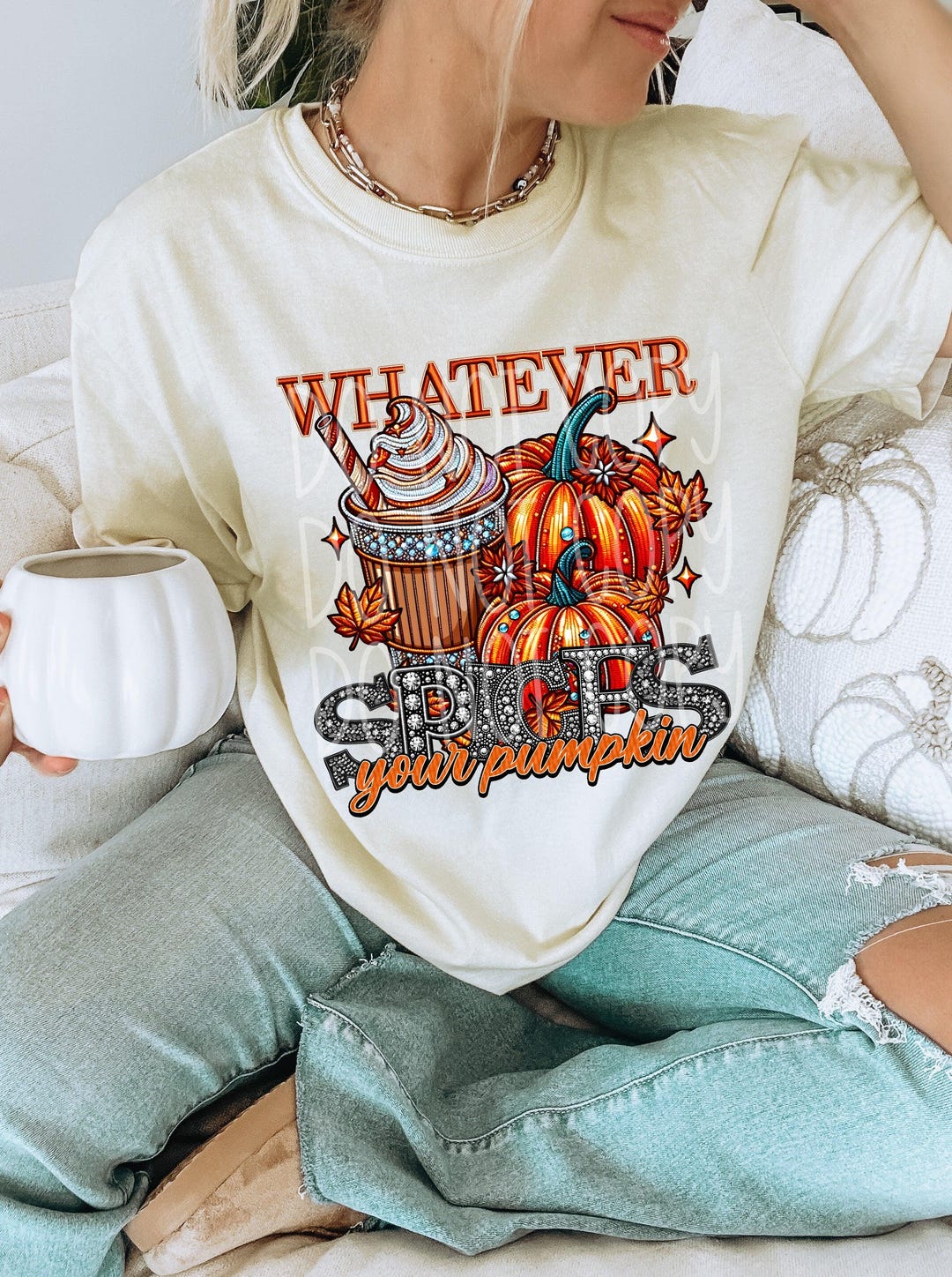 Whatever Spices Your Pumpkins DTF Transfer | Trendy DTF Transfer ...