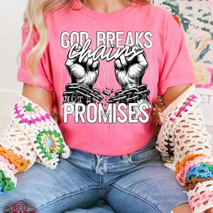 God Breaks Chains Not Promises DTF Transfer | Trendy Religious DTF ...